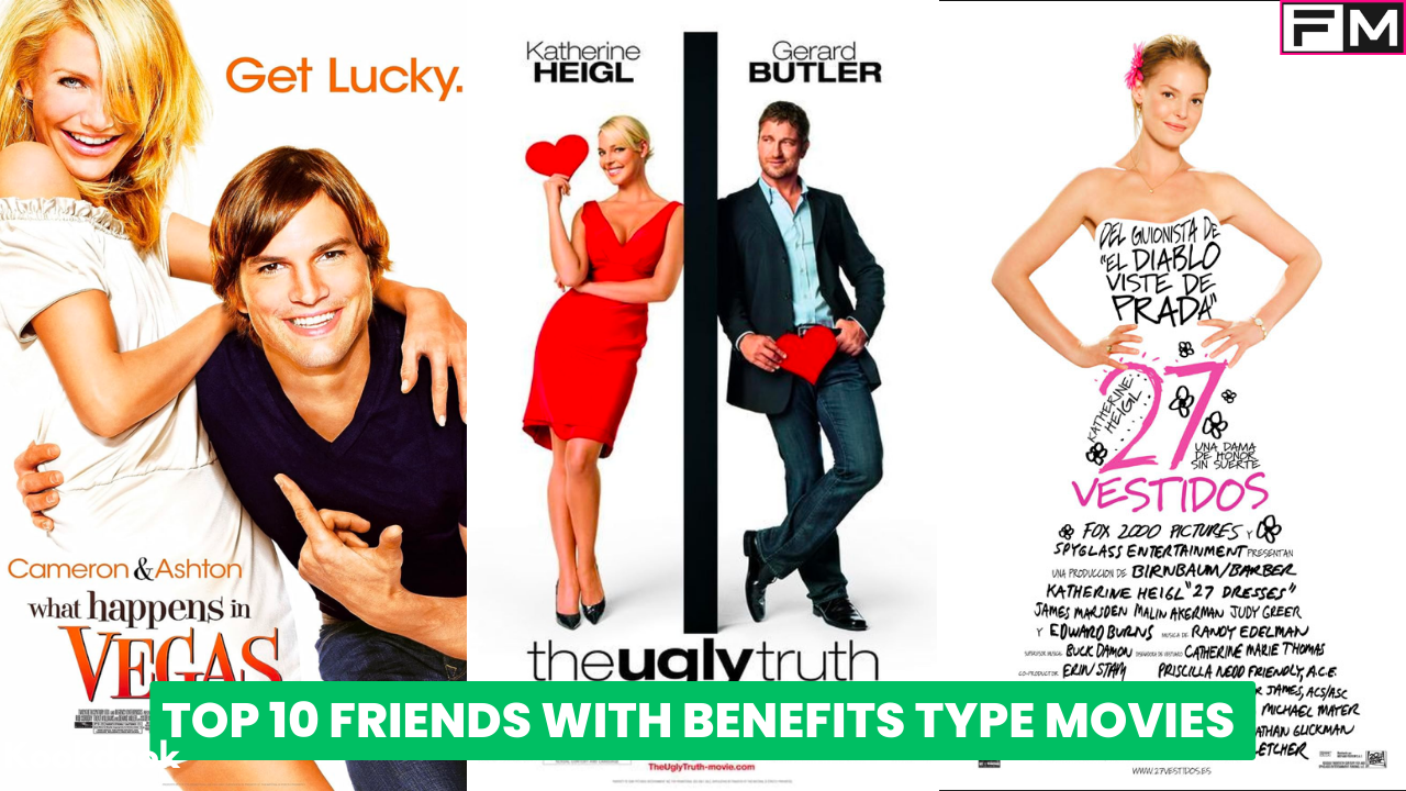 Top 10 Friends With Benefits Type Movies Everyone Should See